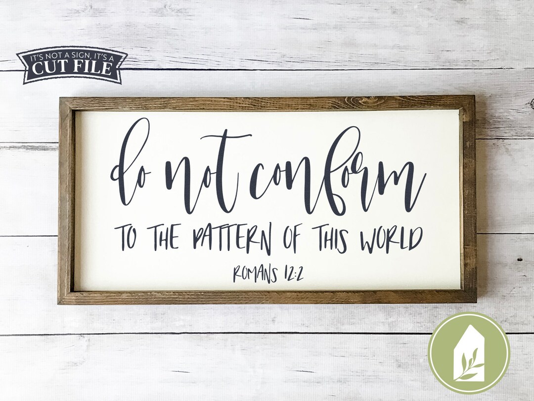 SVG Files, Do Not Conform to the Pattern of This World, Bible Verse Svg ...