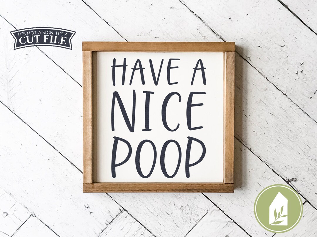 Have a Nice Poop SVG, Funny Bathroom Svg, Kids Bathroom Svg, Bathroom ...