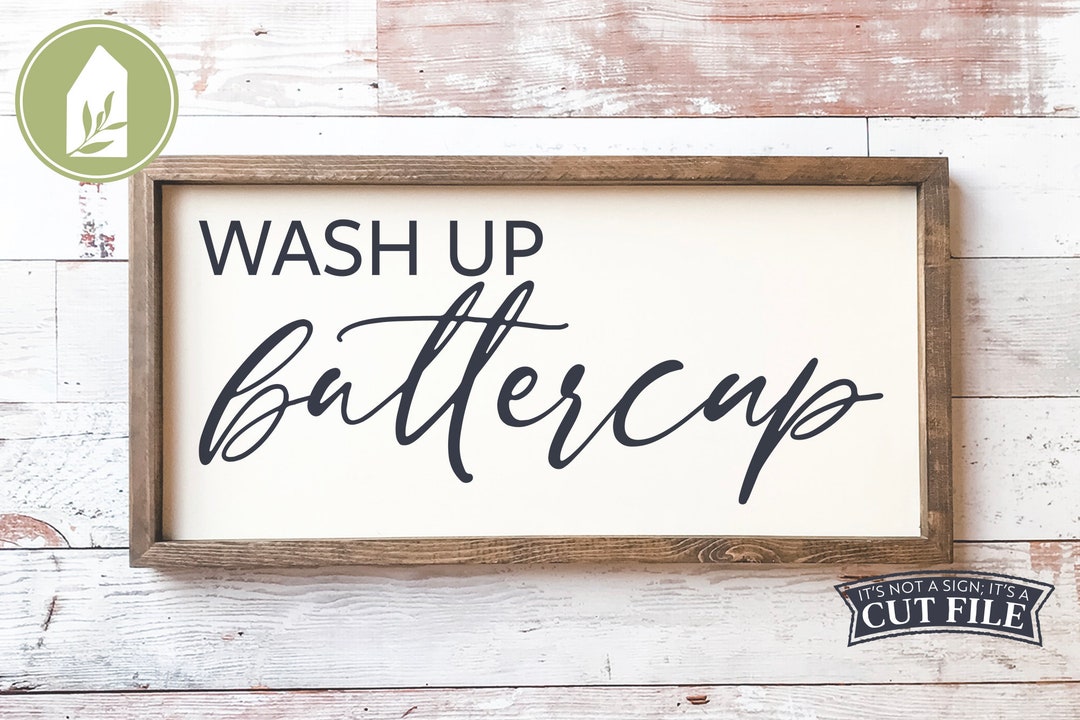 Wash up Buttercup Svg, Funny Bathroom SVG, Wood Sign SVG, Commercial ...