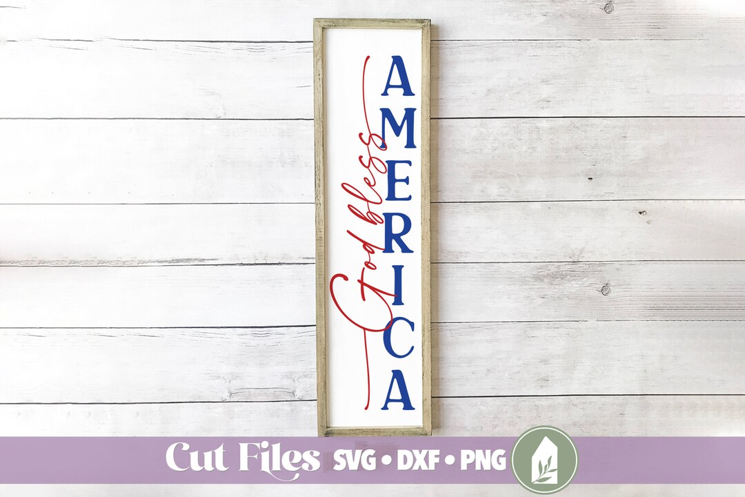 God Bless America SVG, Vertical Front Porch Sign SVG, Patriotic Svg ...
