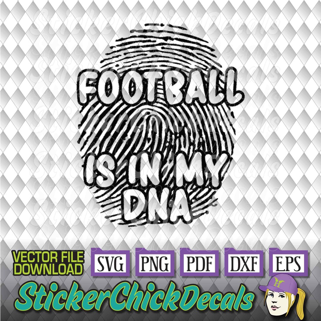 Football is in My DNA Fingerprint Vector Cut File Cutting Eps Svg Png ...