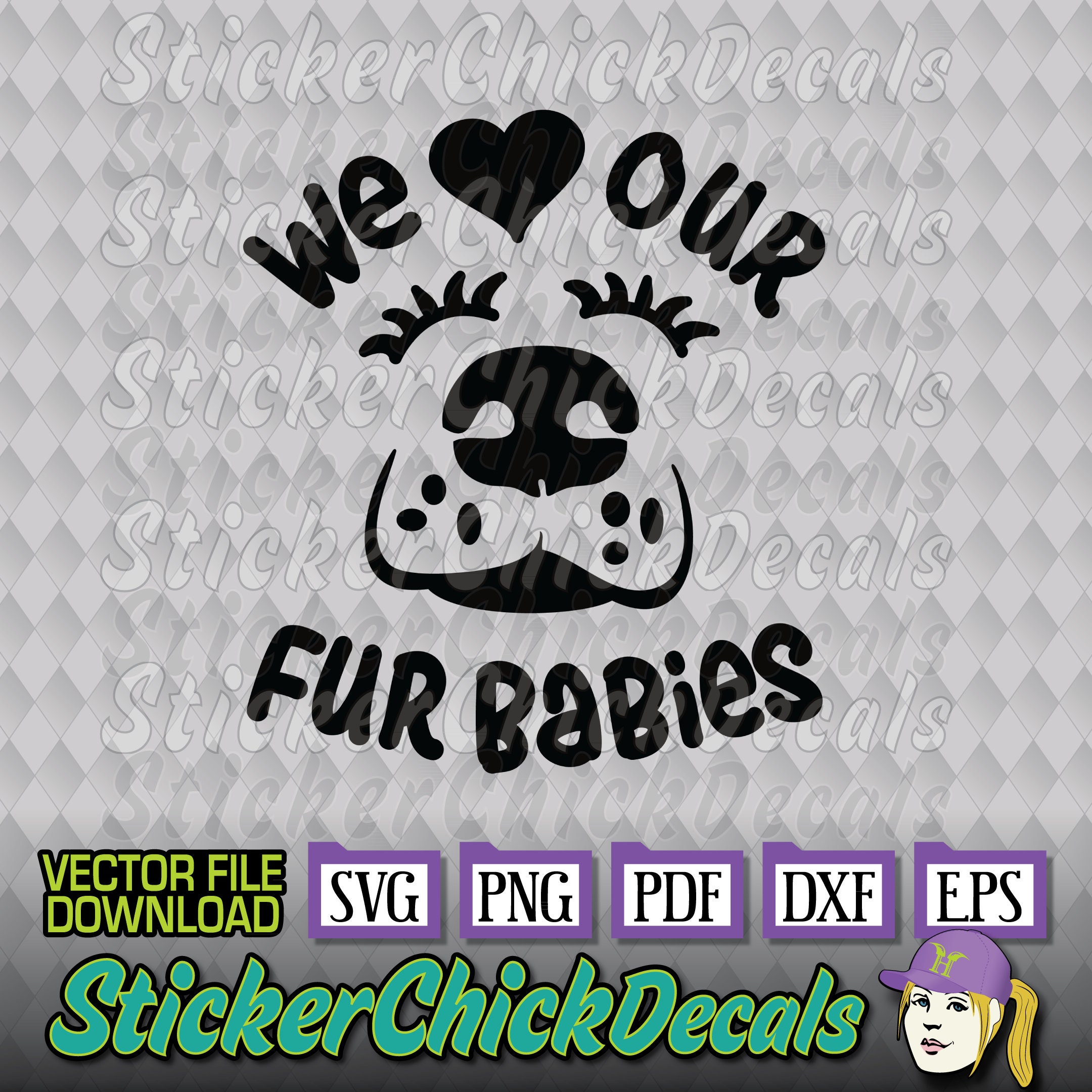 We Love Our Fur Babies Cute Face SVG Vector Cut File- Eps Svg Png Pdf ...