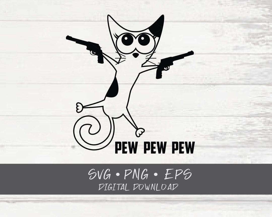 Cat Pew Pew Pew SVG; Cricut Cut Files; SVG; Shirt SVG; Clipart - Etsy