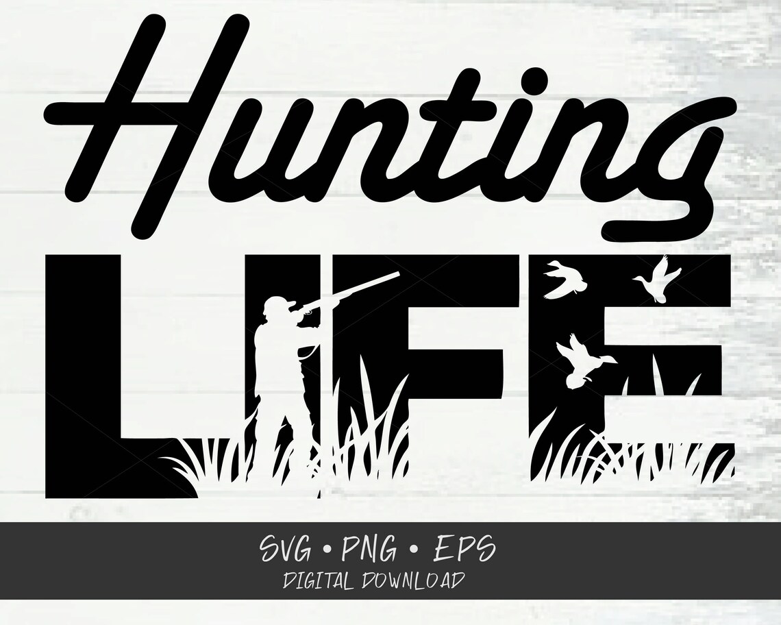 Hunting Life SVG; Cricut Cut Files; SVG; Shirt SVG; Clipart - Etsy