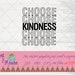 Choose Kindness SVG Cricut Cut Files SVG Shirt SVG Clipart - Etsy