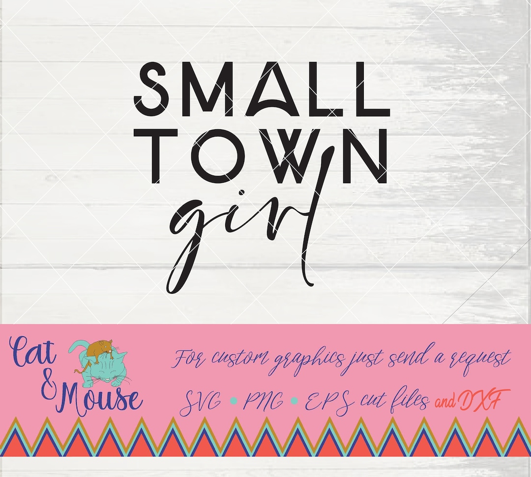 Small Town Girl SVG; Cricut Cut Files; SVG; Shirt SVG; Sublimation - Etsy