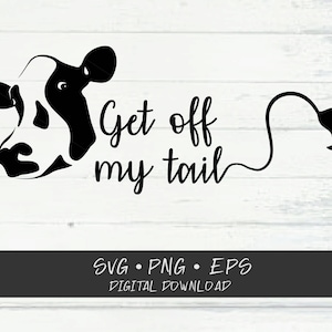 Get off My Tail SVG; Cricut Cut Files; SVG; Shirt SVG; Clipart - Etsy