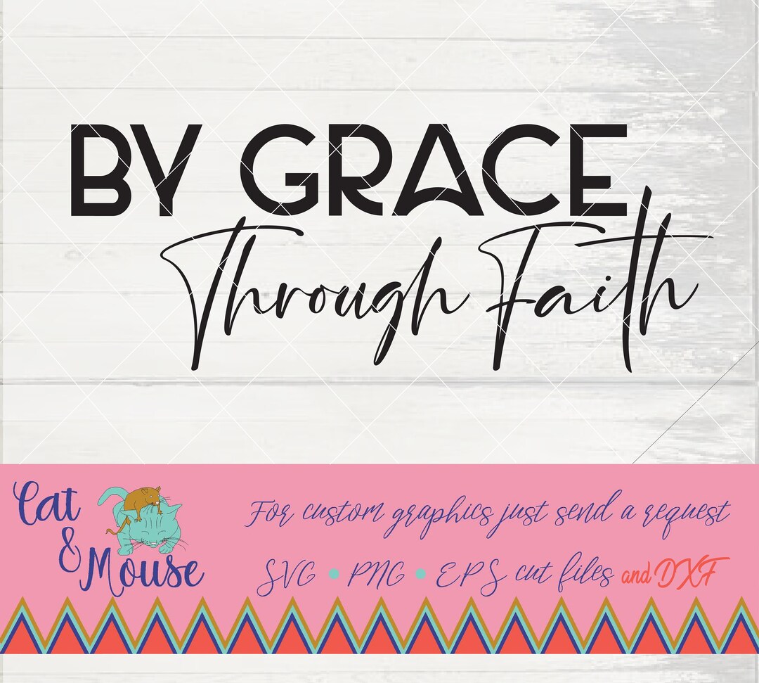 By Grace Through Faith, Cross SVG; Cricut Cut Files; SVG; Shirt SVG ...