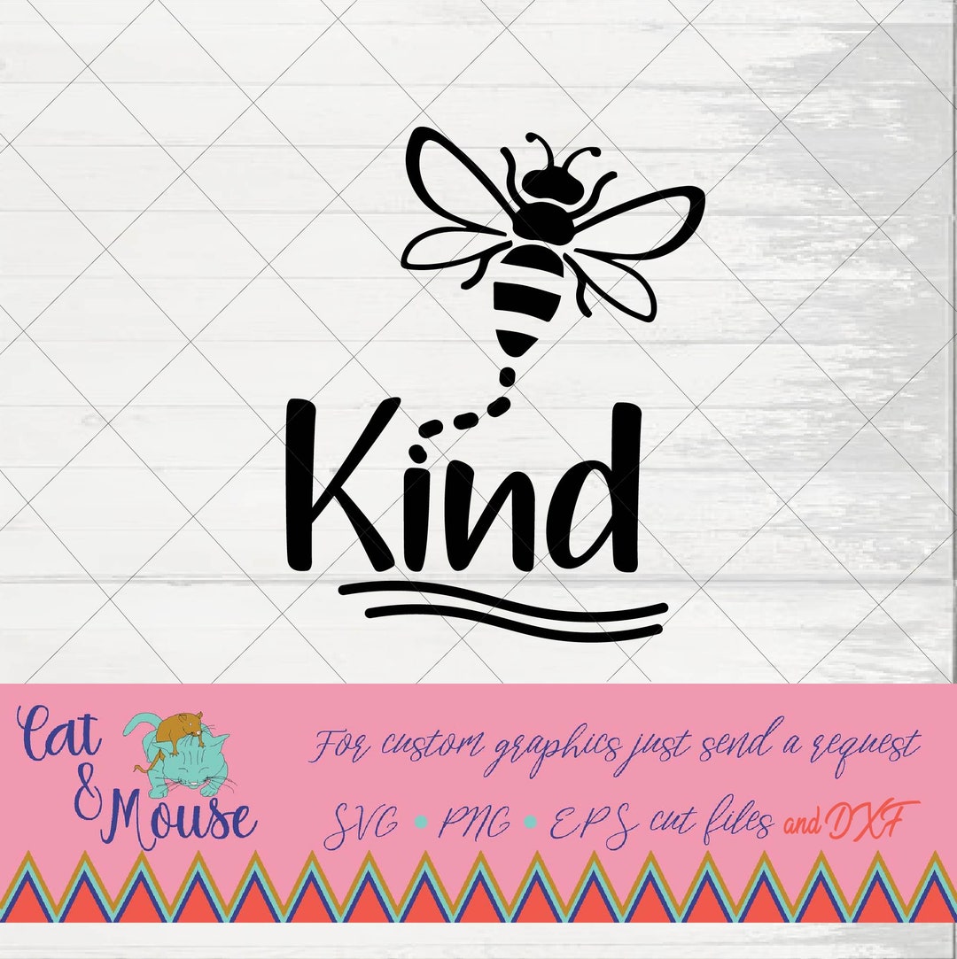 Bee Kind SVG; Cricut Cut Files; SVG; Shirt SVG; Clipart - Etsy