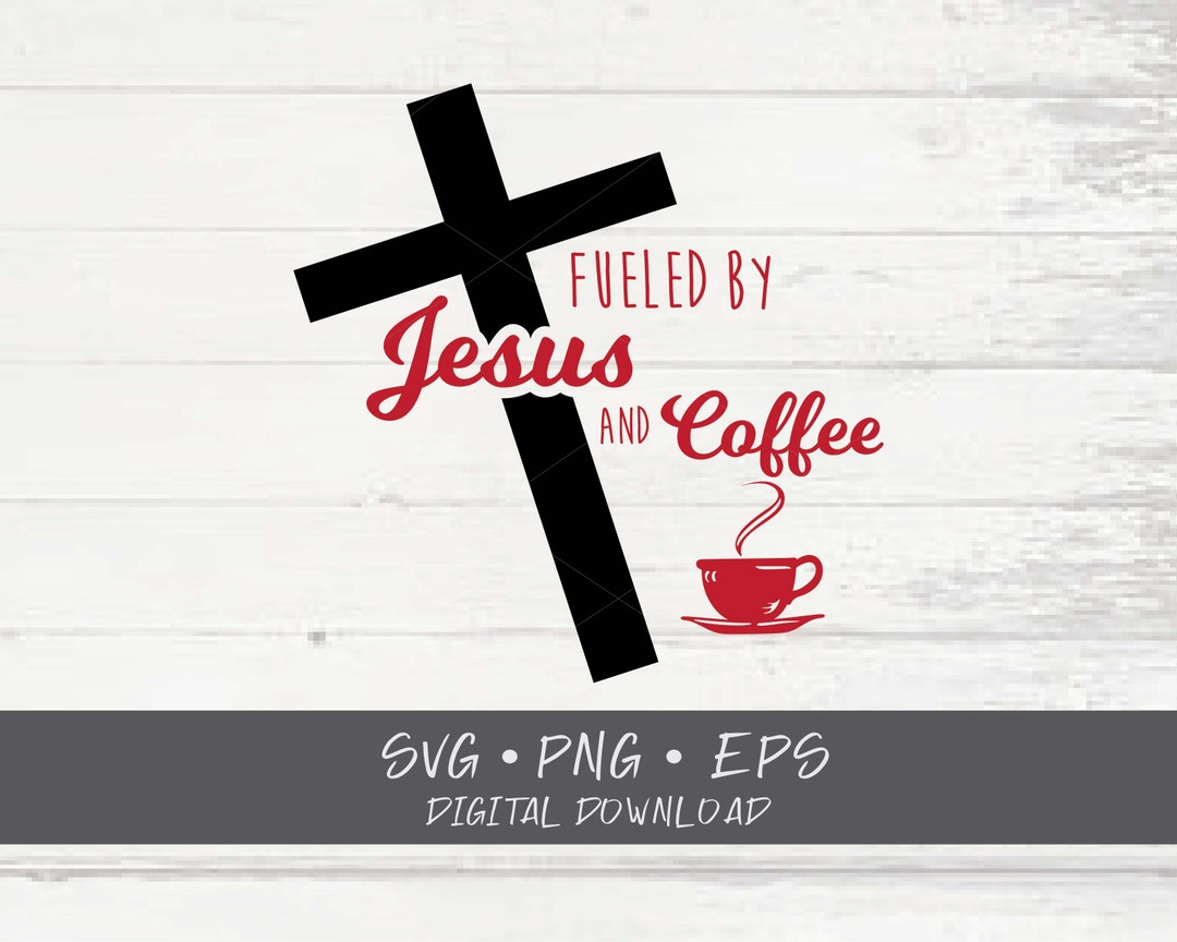 Jesus and Coffee SVG; Cricut Cut Files; SVG; Shirt SVG; Clipart - Etsy
