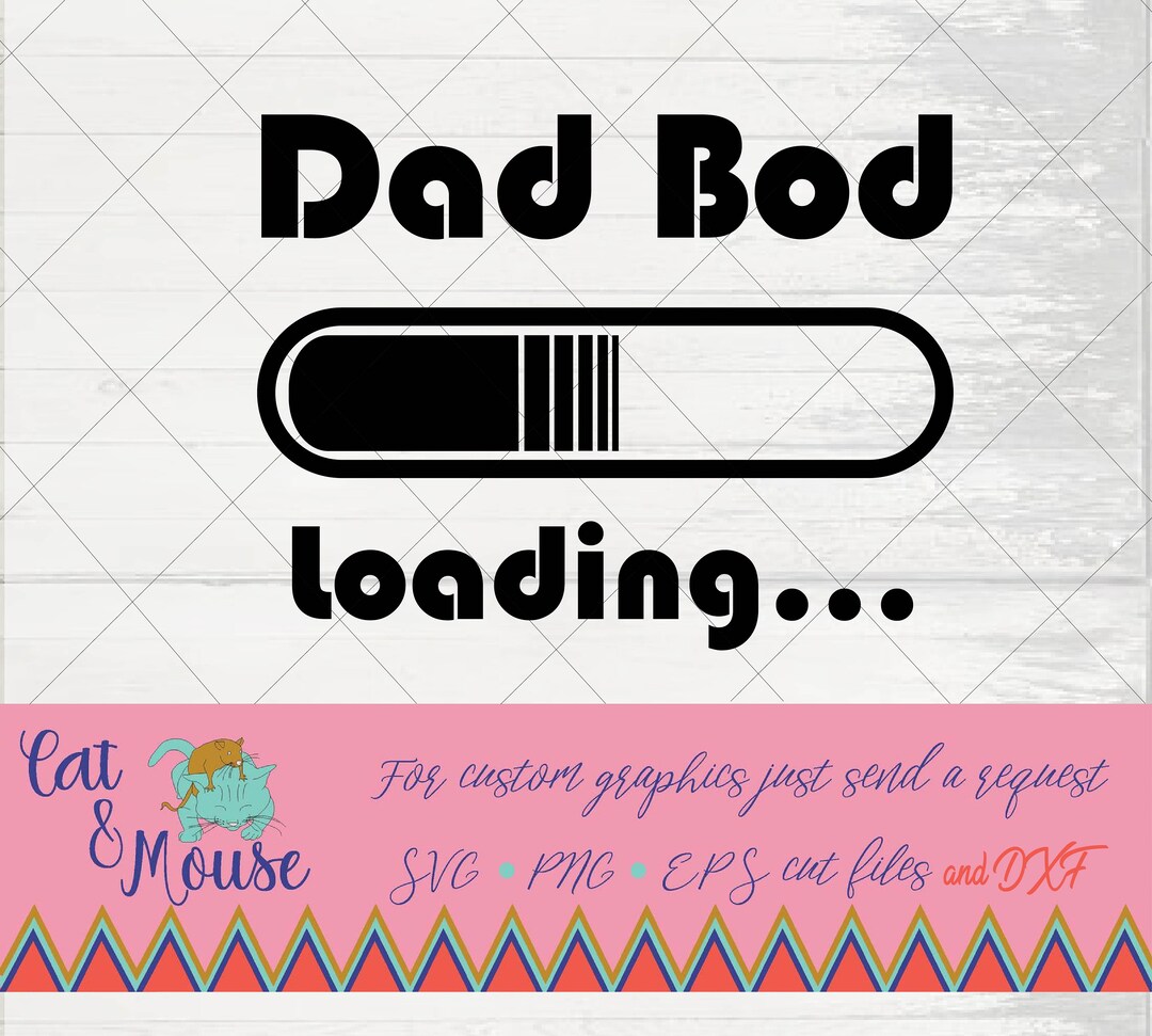 Dad Bod Loading SVG; Cricut Cut Files; SVG; Shirt SVG; Clipart - Etsy
