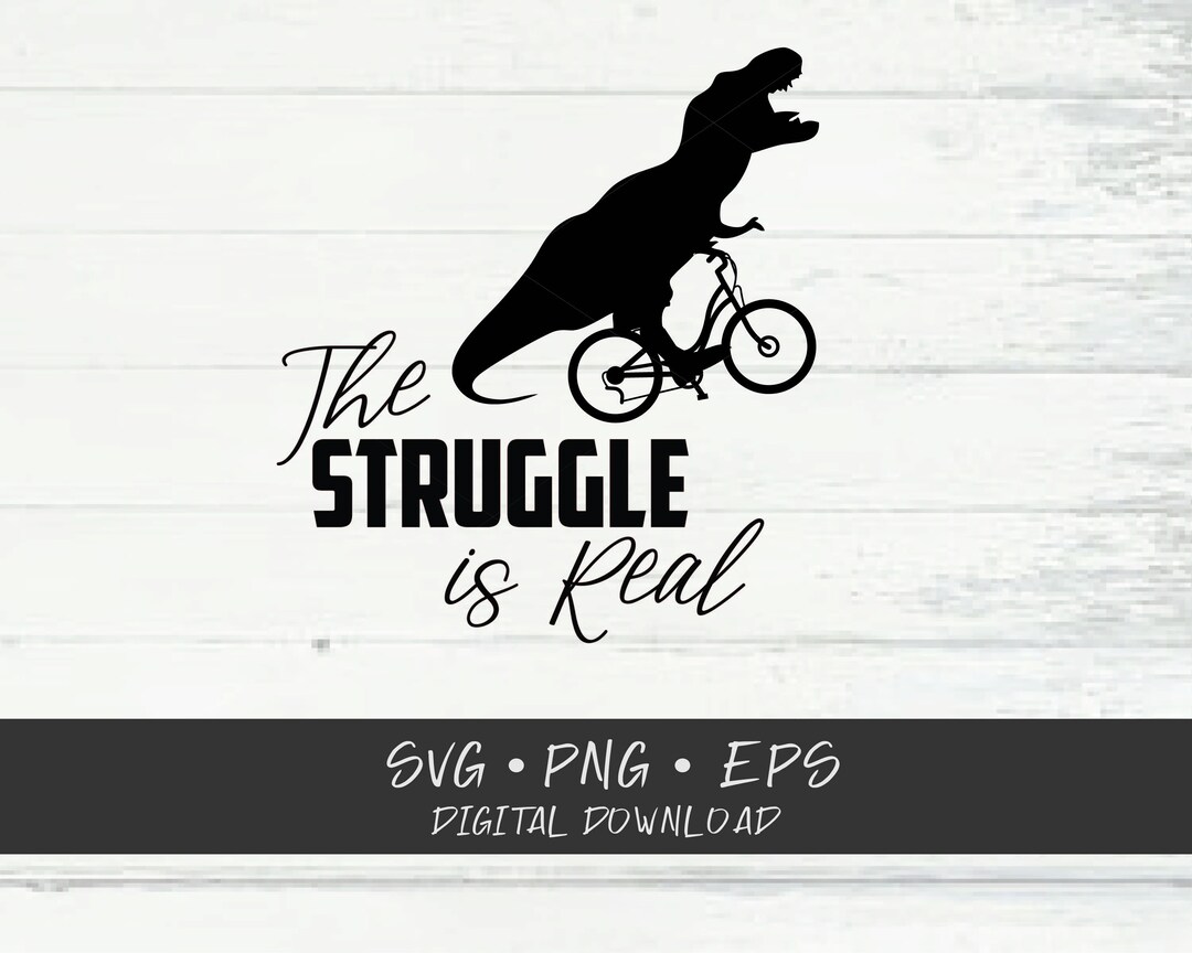 The Struggle is Real SVG; Cricut Cut Files; SVG; Shirt SVG - Etsy