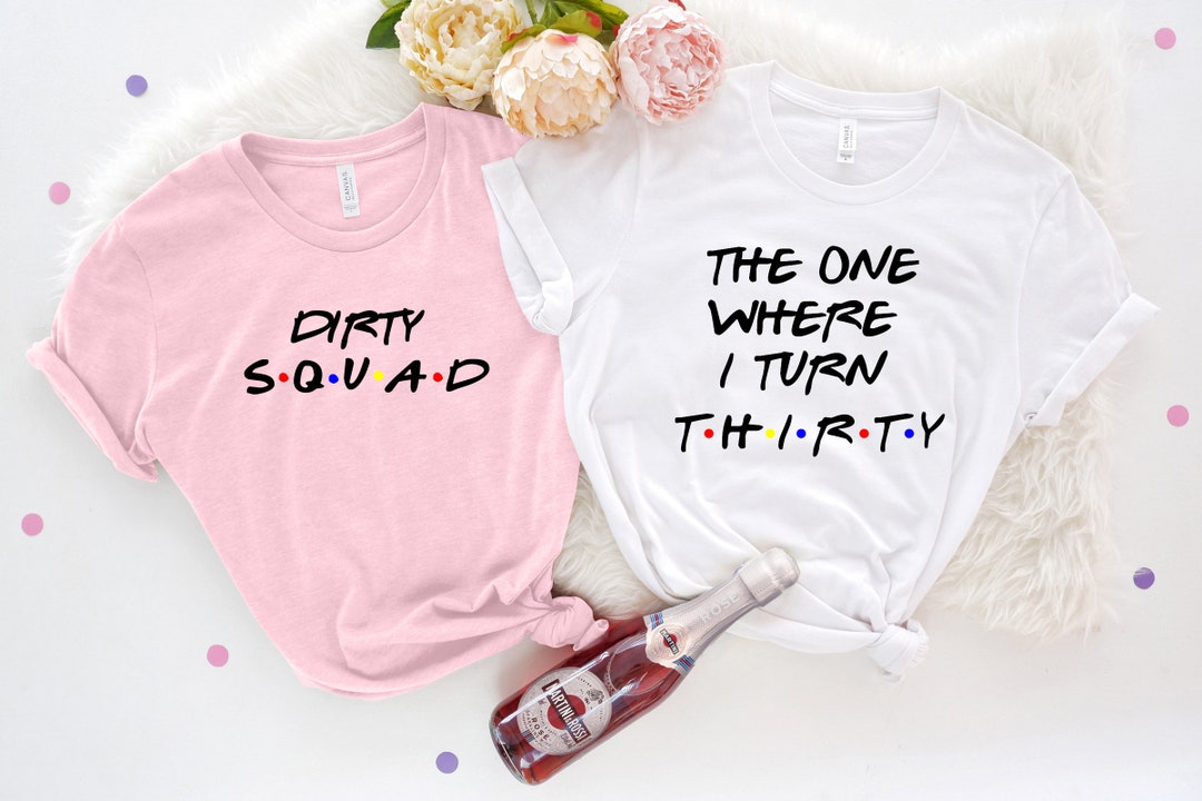 Birthday Gift, Dirty Thirty Shirts, 30th Birthday Shirt, Birthday Shirt ...