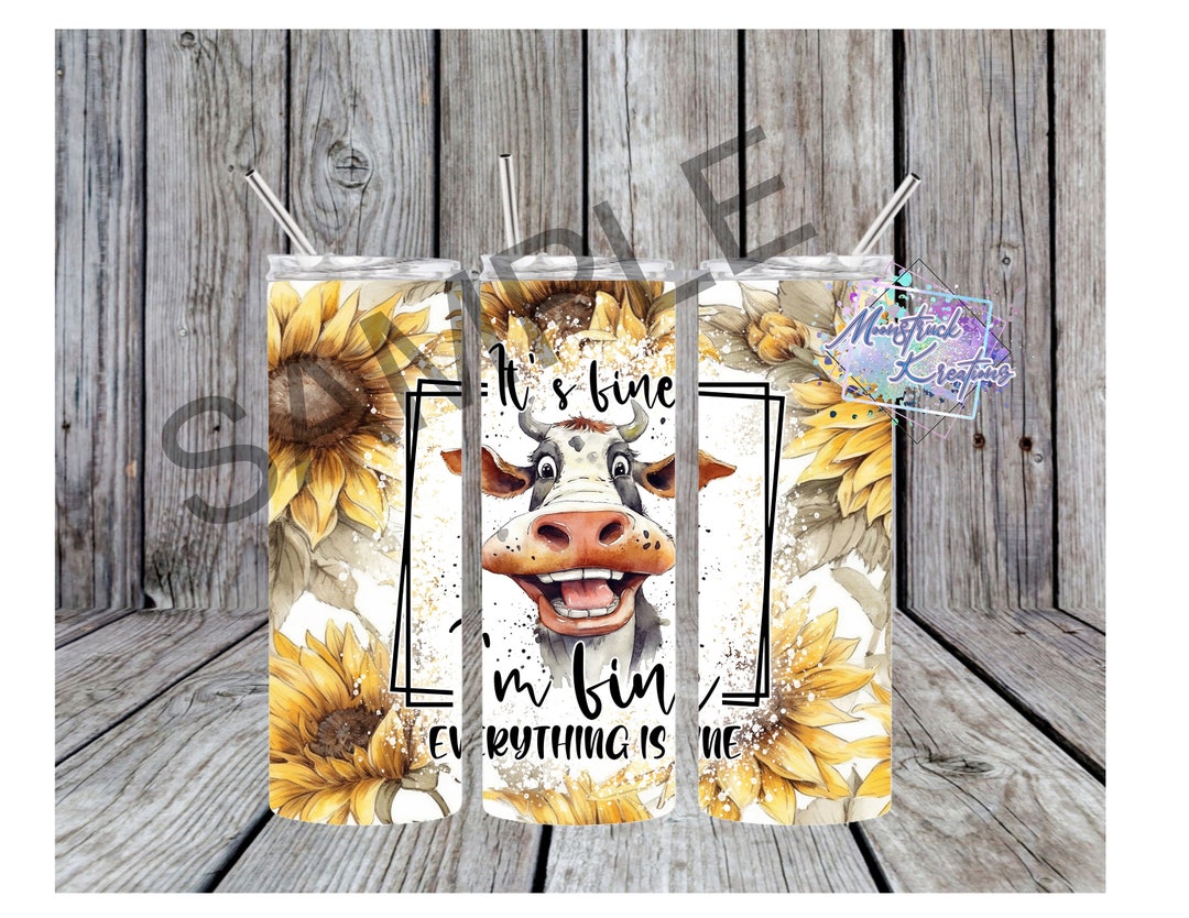 It's Fine, I'm Fine, Everything is Fine, Cow Tumbler, Cow Design ...