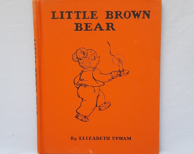 1942 Little Brown Bear Children's Book by Elizabeth Upham. Platt & Munk ...