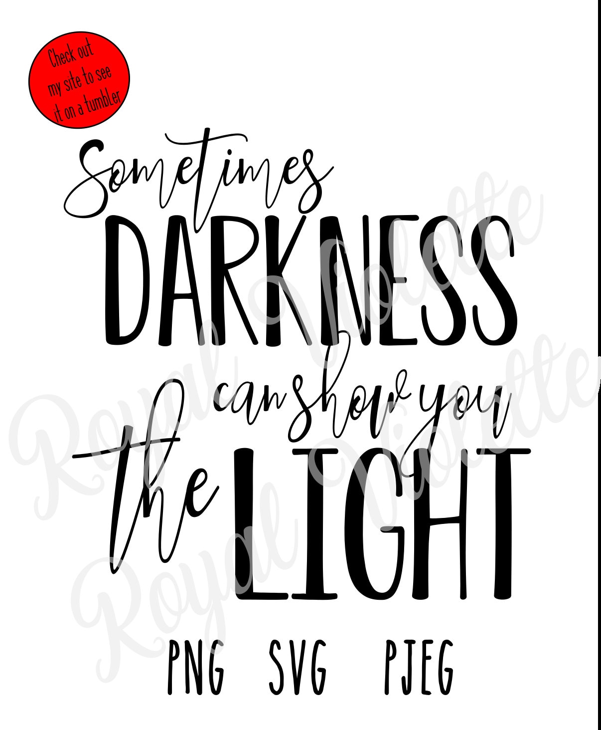 Sometimes Darkness Can Show You the Light Svg, Png, Jpeg Graphic ...