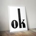 OK Print Typography Poster Minimalist Art Black and White - Etsy