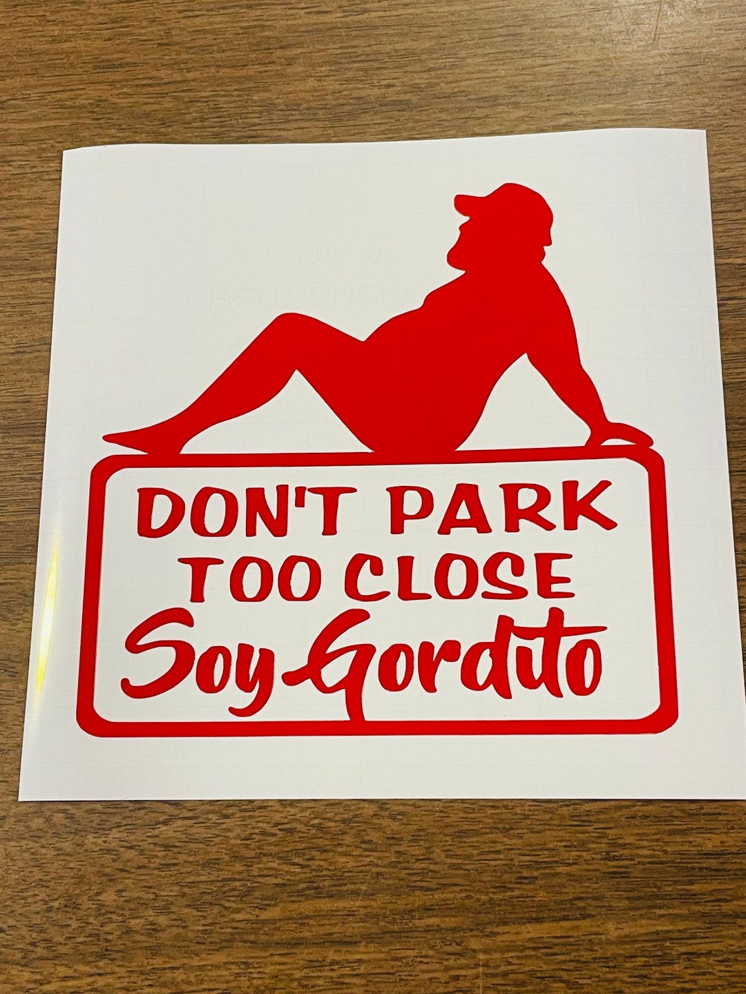 Don’t Park Too Close Soy Gordito Decal (male Version) - Etsy