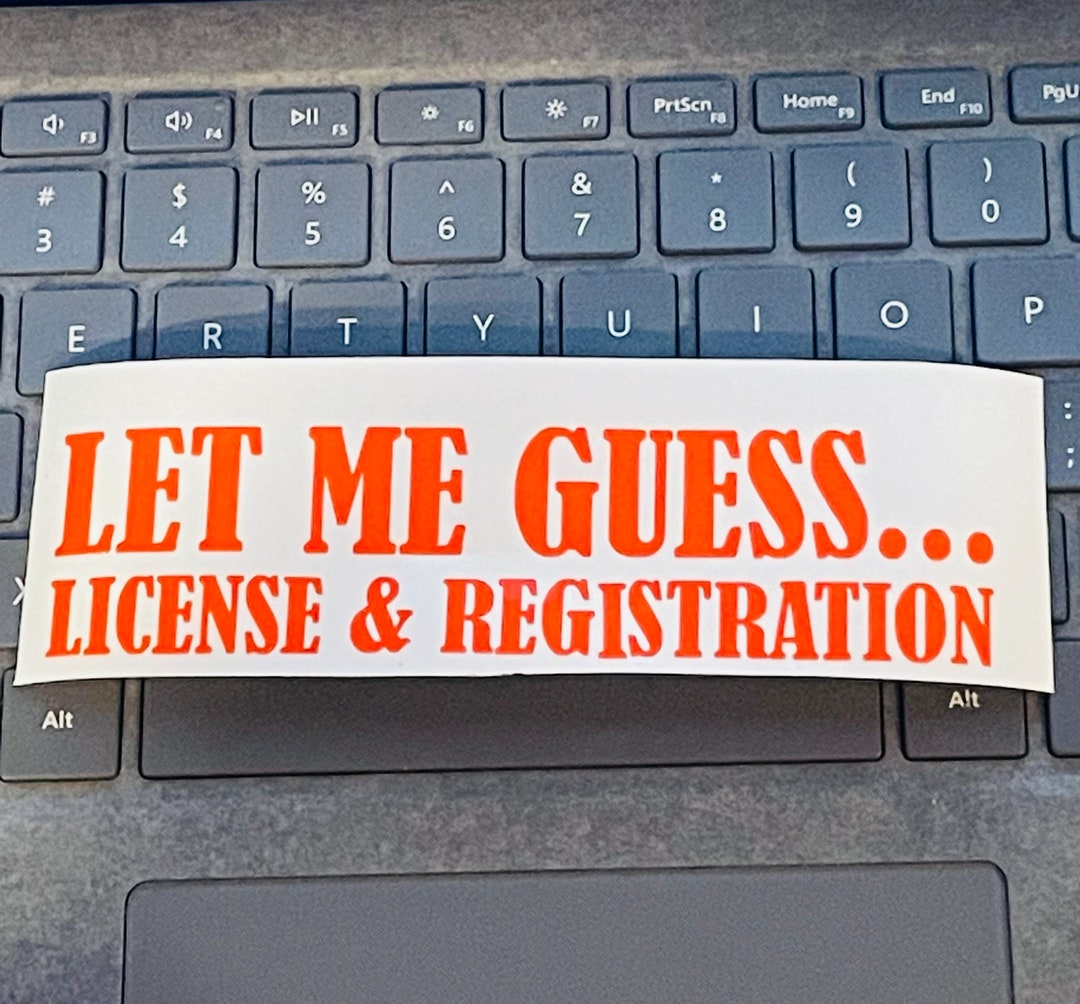 Let Me Guess License & Registration Decal - Etsy
