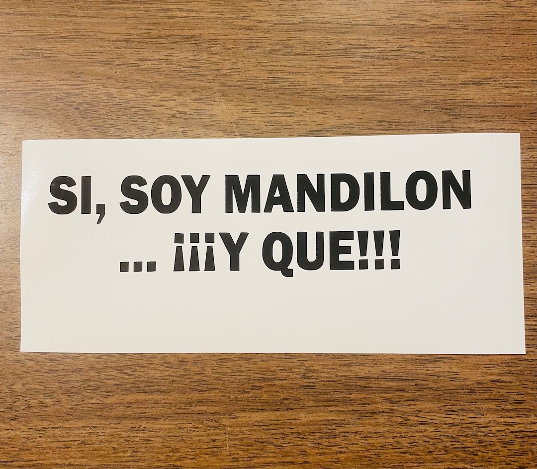 Si Soy Mandilon Y Que!!! Decal - Etsy
