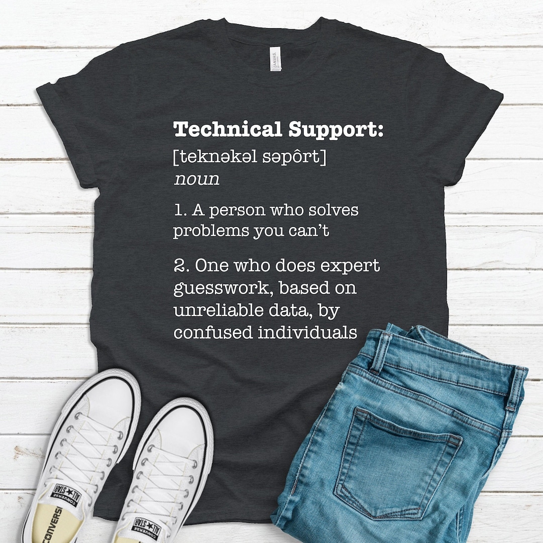 Tech Support Shirt / Funny Technical Support Saying / IT Department ...