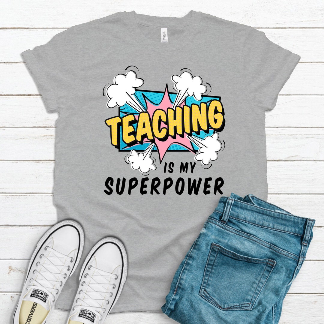 Teaching is My Superpower Shirt / Teacher Appreciation Gift / Comic ...
