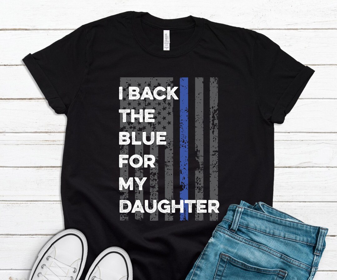 I Back the Blue Daughter Shirt: Thin Blue Line American Flag - Etsy