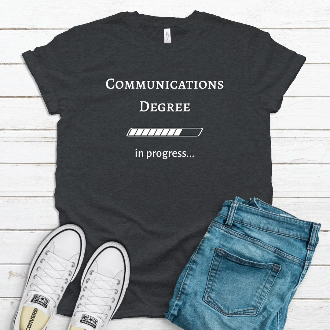 Communications Degree in Progress Shirt: College Student Gift - Etsy