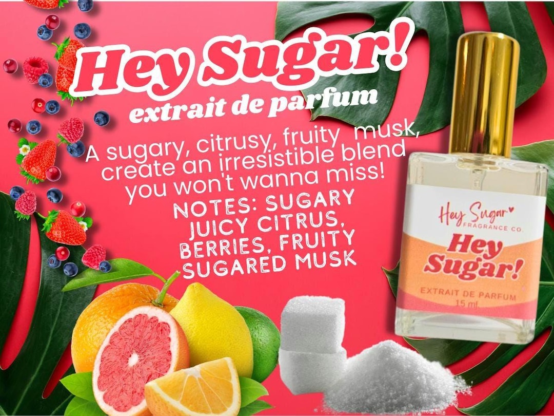 Hey Sugar Perfume- A Juicy, Fresh and Fruity Sparkling Gourmand Perfume ...