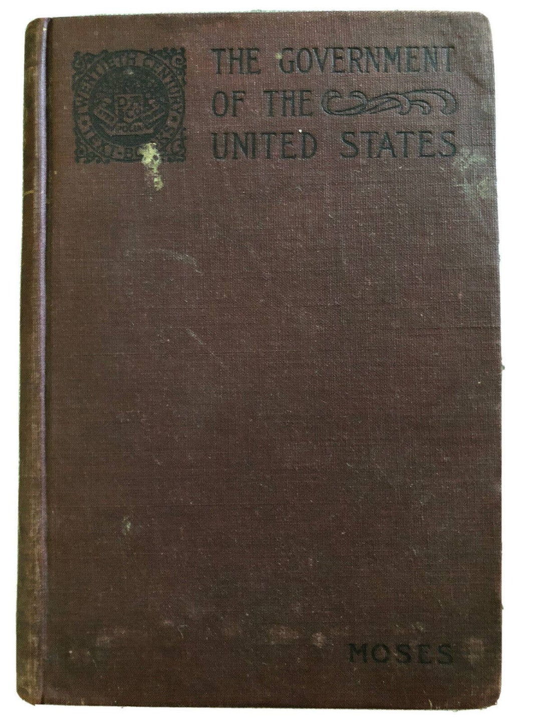The Government of the United States Bernard Moses Twentieth Century ...