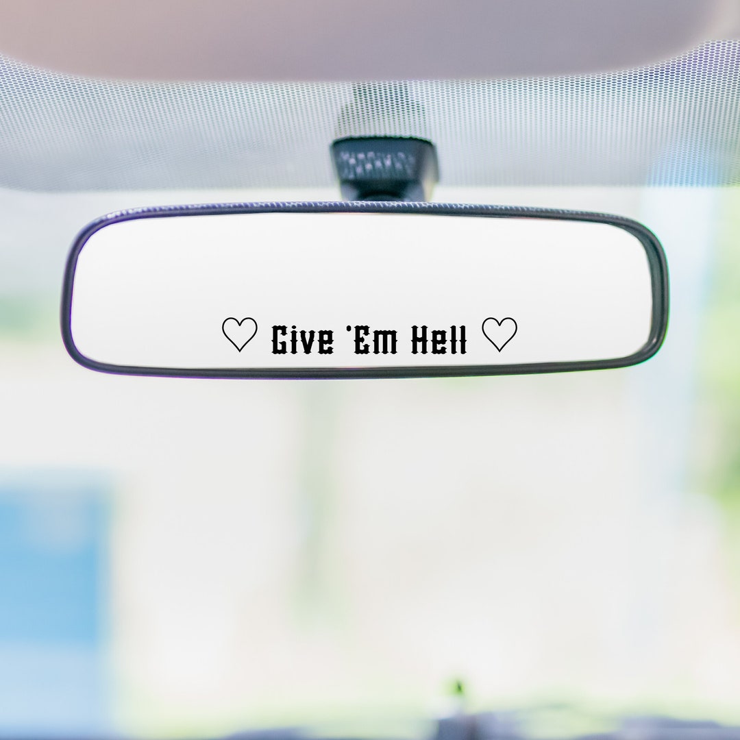Give 'em Hell Mirror Decal, Rear View Mirror Cling, Car Mirror Vinyl ...