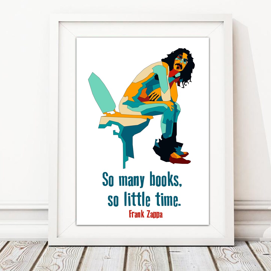 Frank Zappa, so Many Books, so Little Time. Poster - Etsy