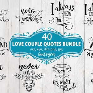 Couple Love Quotes Bundle Svg 40 Designs Love Bundle Svg - Etsy