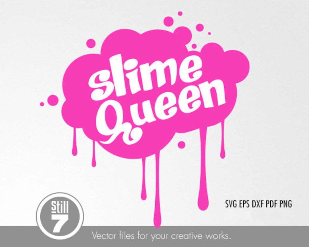 Slime Queen Svg - Svg Cutting File + Eps Dxf Pdf Png - Etsy