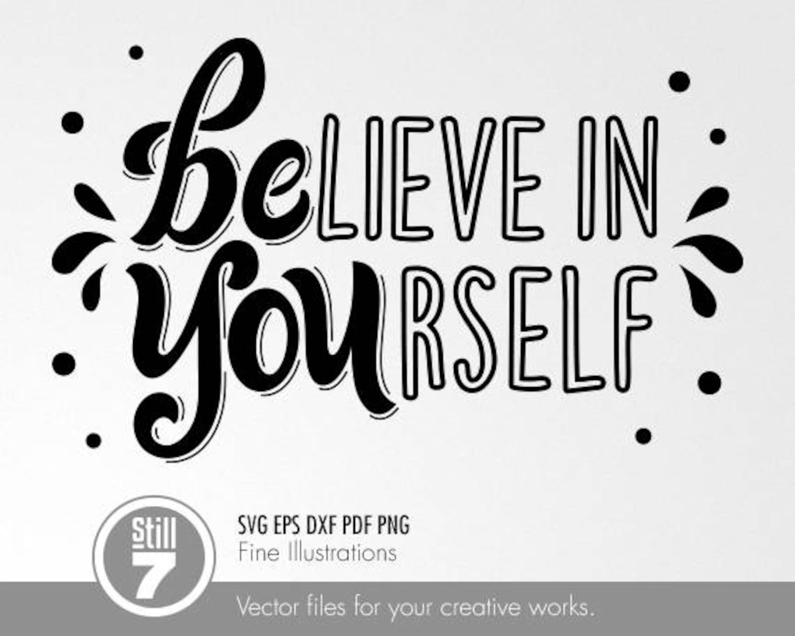 Believe in Yourself Svg Eps Dxf Pdf Png - Etsy