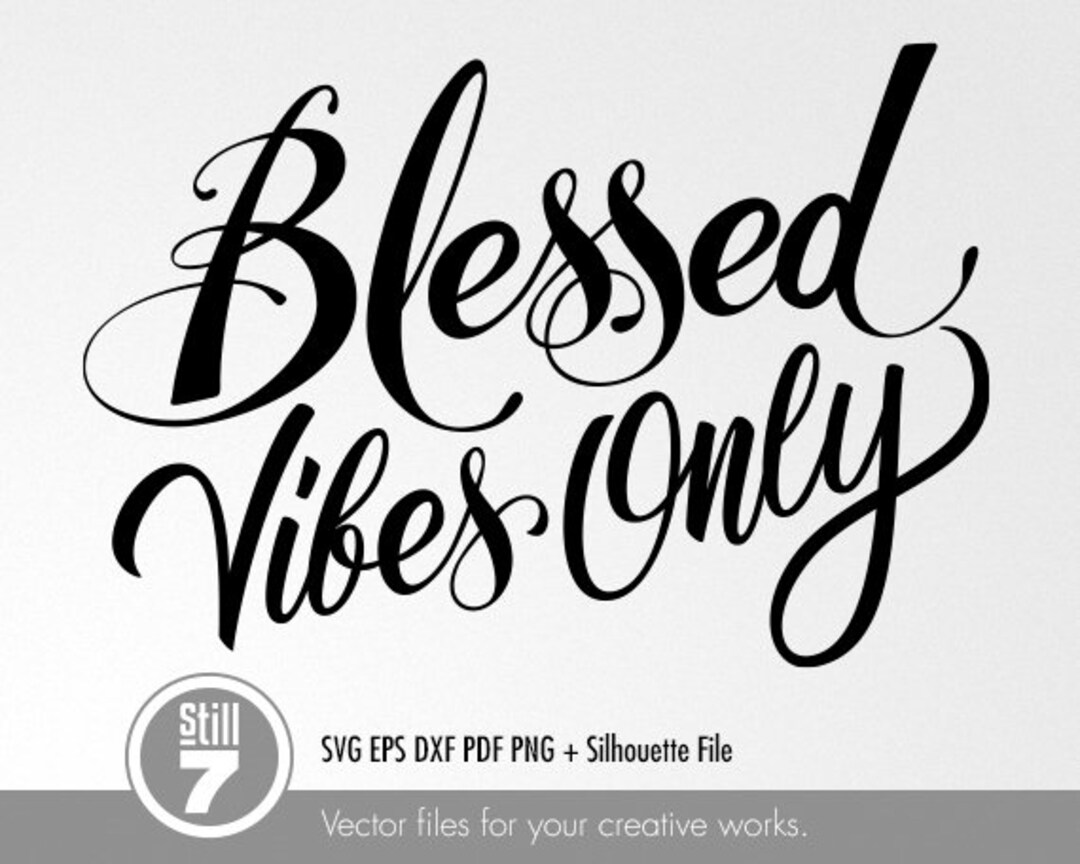 Blessed Vibes Only Lettering Svg Svg Cutting File Eps Dxf Pdf Png ...