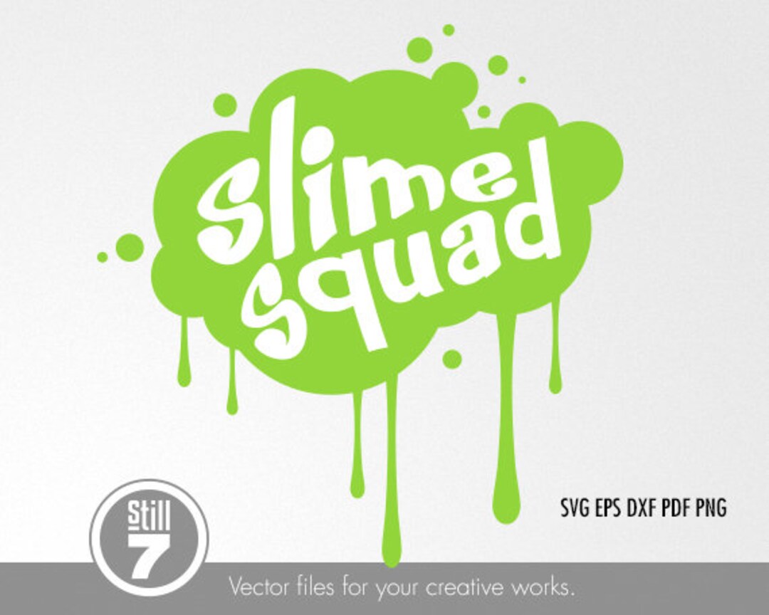 Slime Squad - Svg Cutting File + Eps Dxf Pdf Png + Silhouette File - Etsy