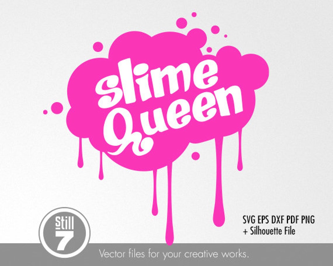 Slime Queen Svg Svg Cutting File Eps Dxf Pdf Png Silhouette File - Etsy