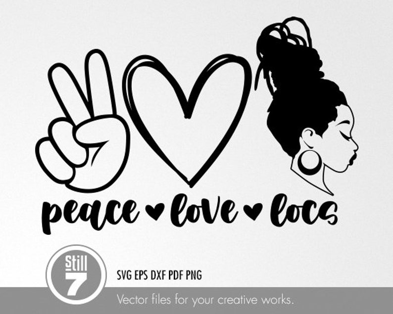 Peace Love Locs Svg - Black Woman Svg - Svg Cutting File + Eps Dxf Pdf ...