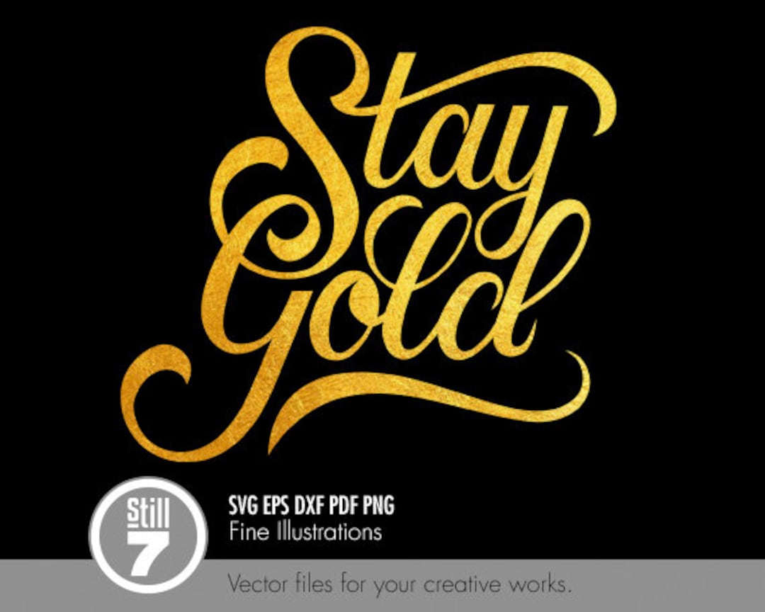 Stay Gold Lettering - Svg Cutting Files - Eps Dxf Pdf Png - Etsy