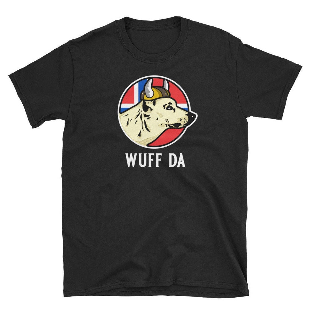 Wuff Da - Uff Da Viking Dog | Mens Womens Short-sleeve Unisex T-shirt ...