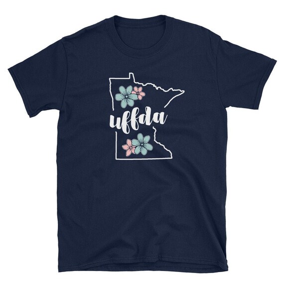 Uff Da Shirt Minnesota Uffda Flowery T-shirt Mens Womens - Etsy