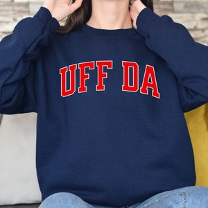 Uff Da Sweatshirt: Funny Norwegian Saying, Minnesota Gift - Etsy