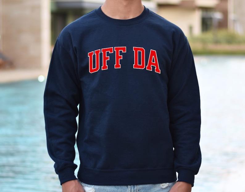 Uff Da Sweatshirt: Funny Norwegian Saying, Minnesota Gift - Etsy