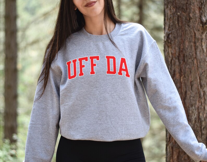 Uff Da Sweatshirt: Funny Norwegian Saying, Minnesota Gift - Etsy