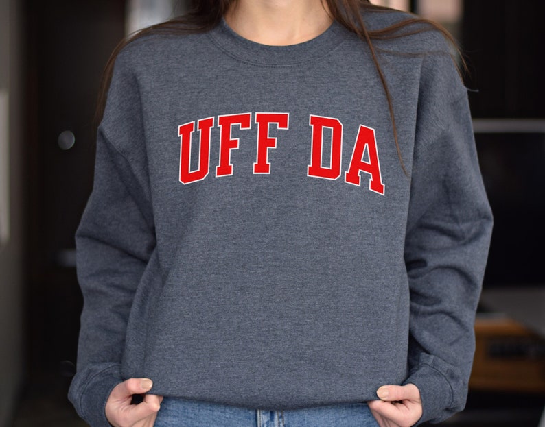 Uff Da Sweatshirt: Funny Norwegian Saying, Minnesota Gift - Etsy