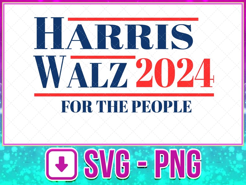Harris Walz 2024 SVG PNG, Kamala Harris Walz Png, Tim Walz SVG, Liberal ...