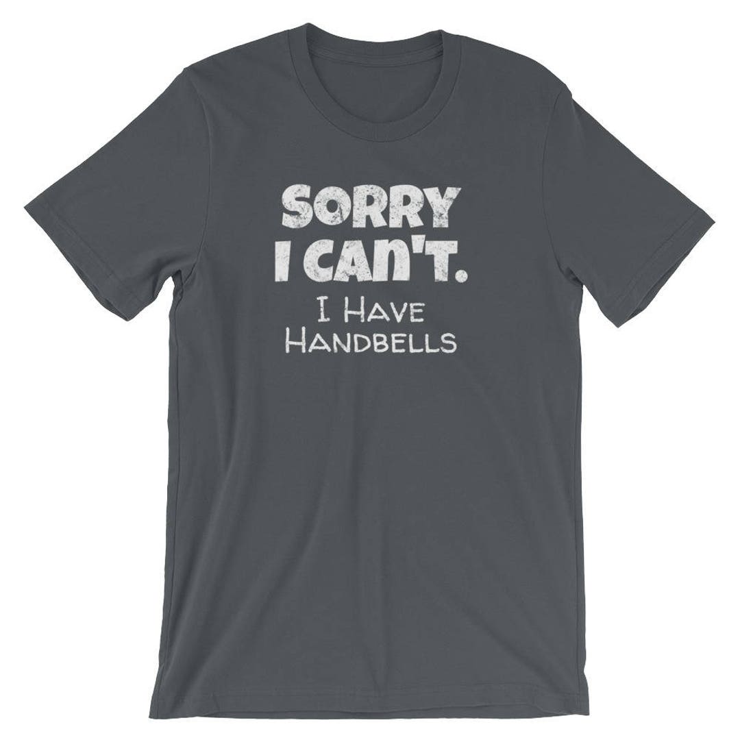 Funny Excuses Shirt / Handbells Shirt / Handbells Tshirt / Sorry I Can ...