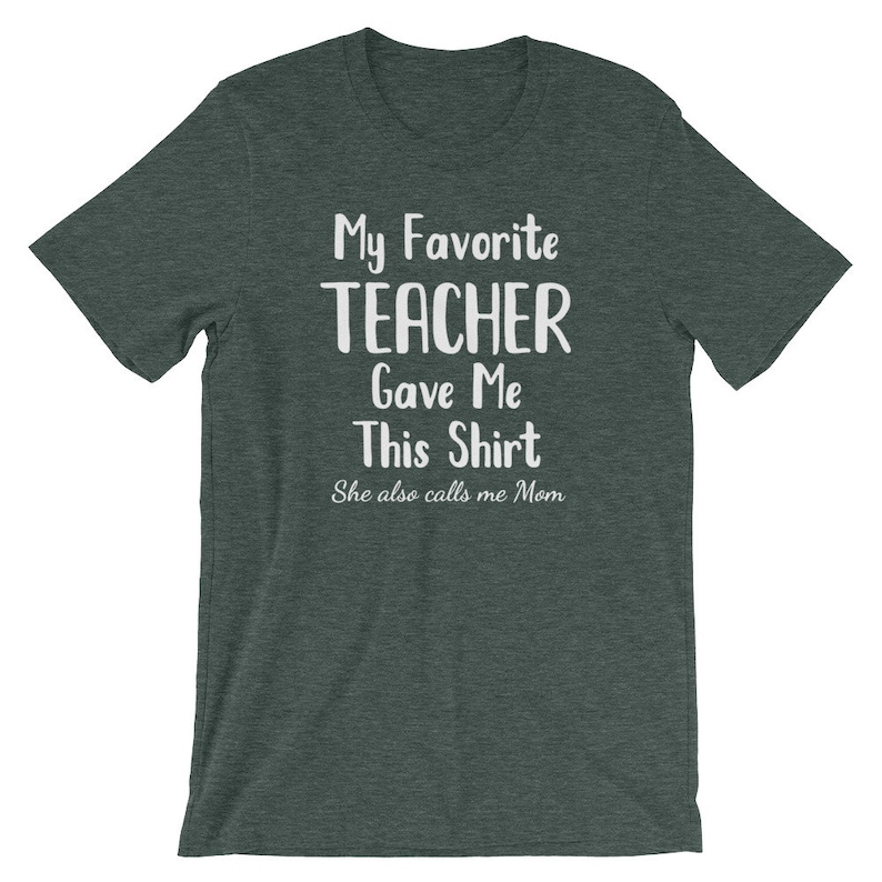 Teacher Mom Shirt / My Favorite Teacher Gave Me This Shirt She - Etsy