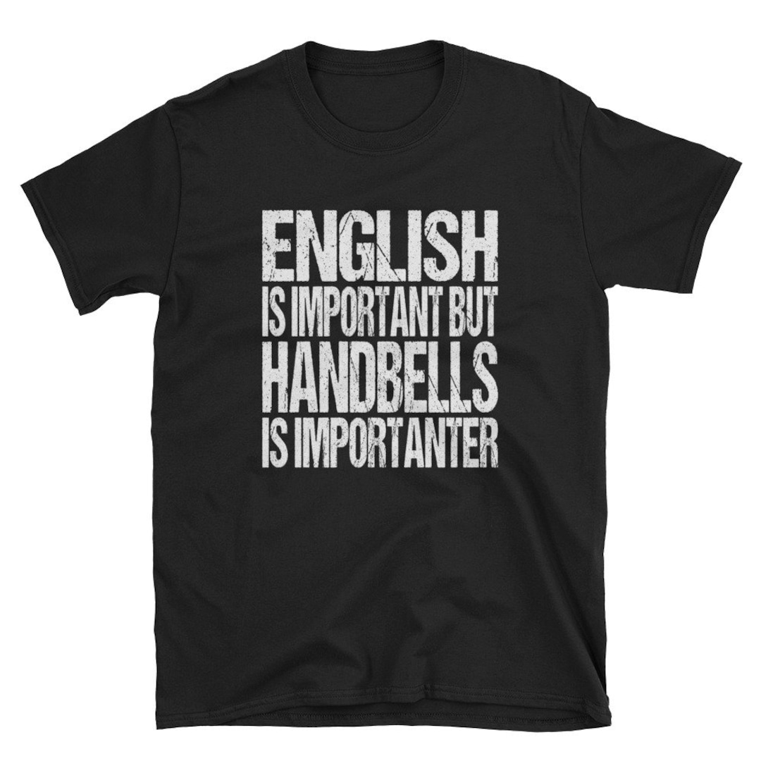 Funny English Tshirt / Novelty Handbells Gift / English is Important ...